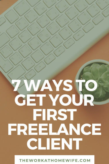 7 Ways to Get Your First Freelance Client
