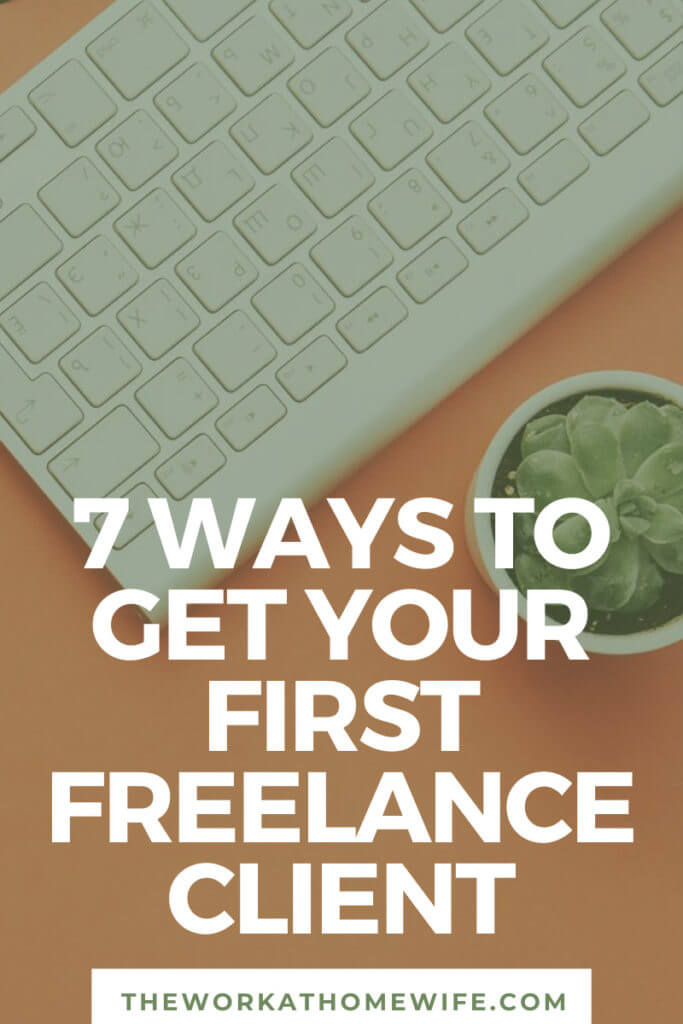 7 Ways to Get Your First Freelance Client