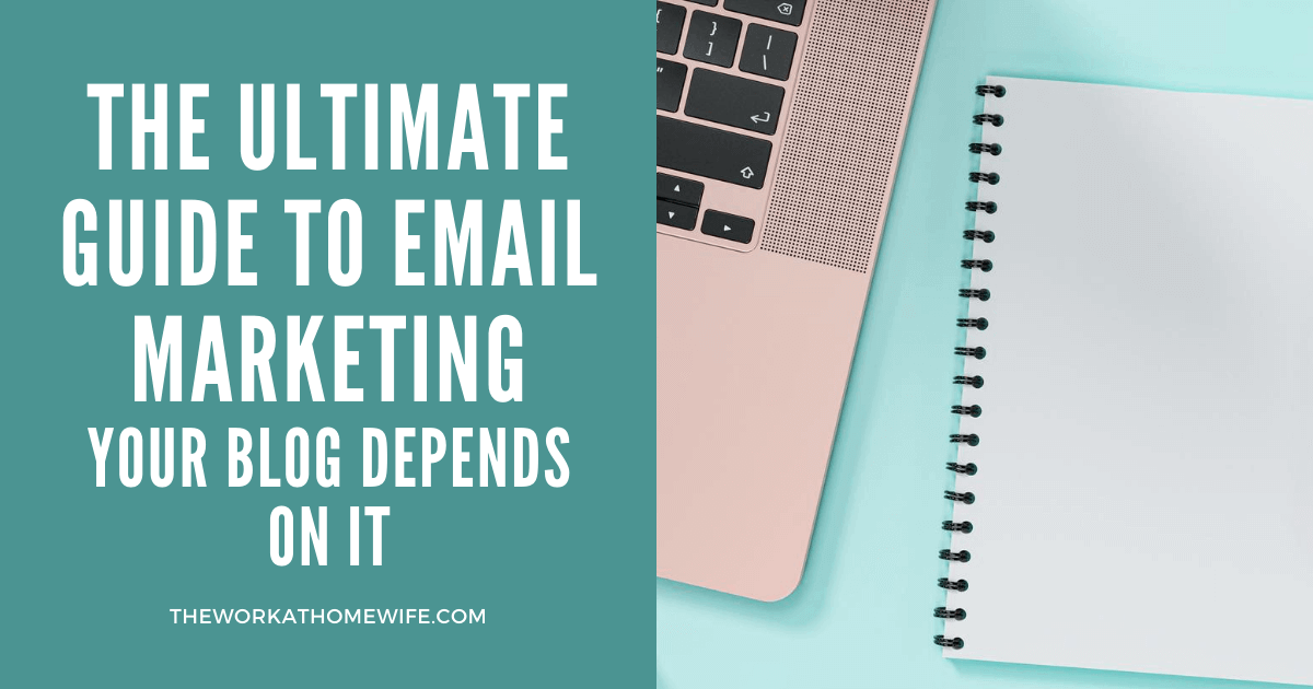 Ultimate Guide to Email Marketing: Your Blog Won’t Survive Without It