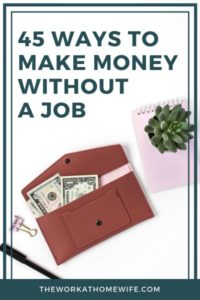 45 Ways to Make Money Without a Job