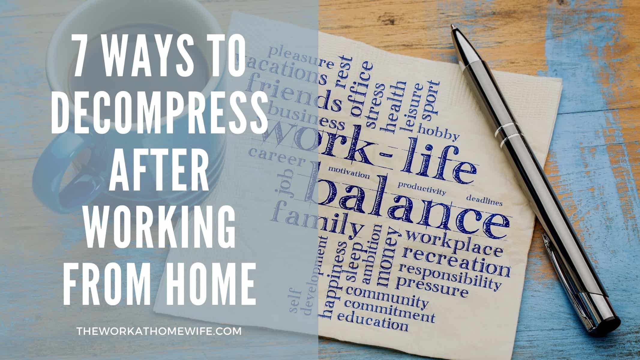 7 Ways To Decompress After Working From Home
