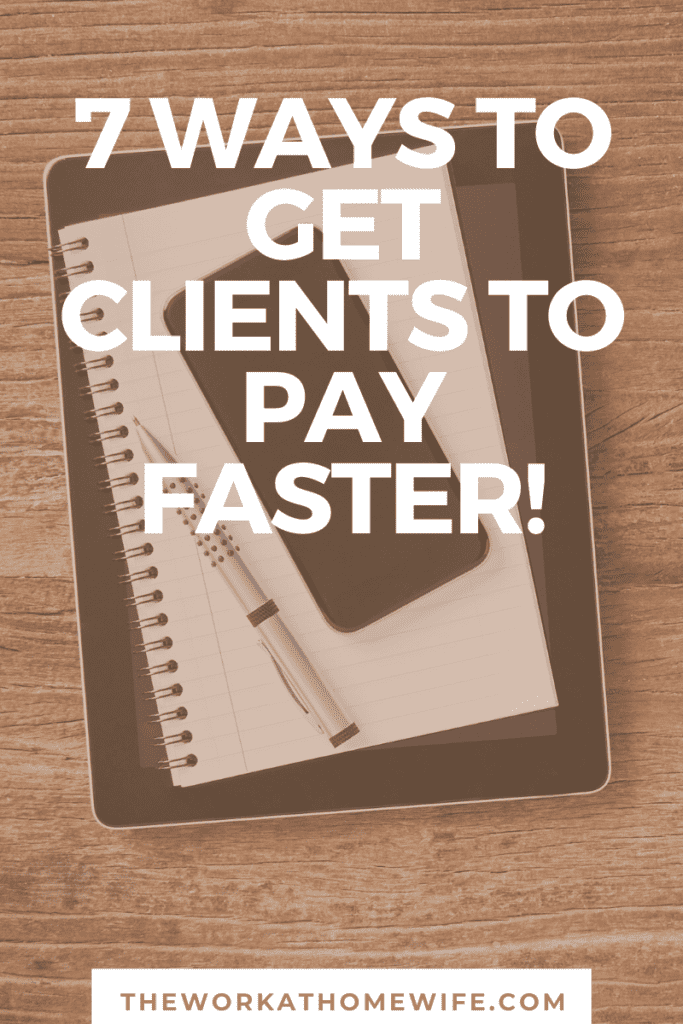 7 Ways to Encourage Your Clients to Pay Faster