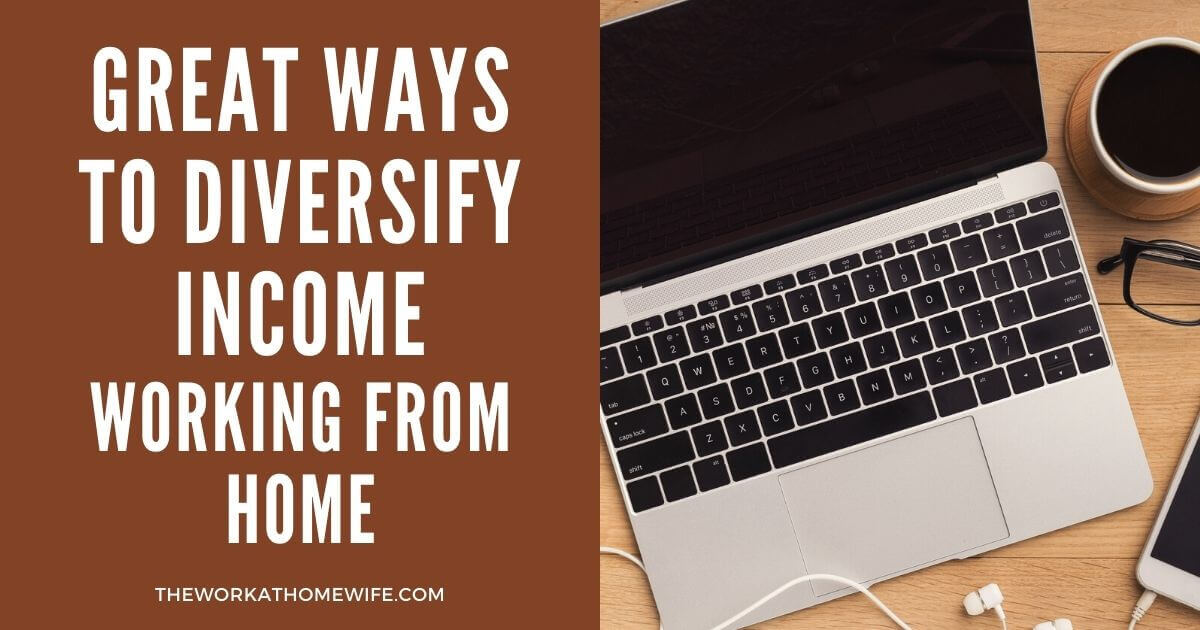 Awesome Ways to Diversify Your Income While Working from Home