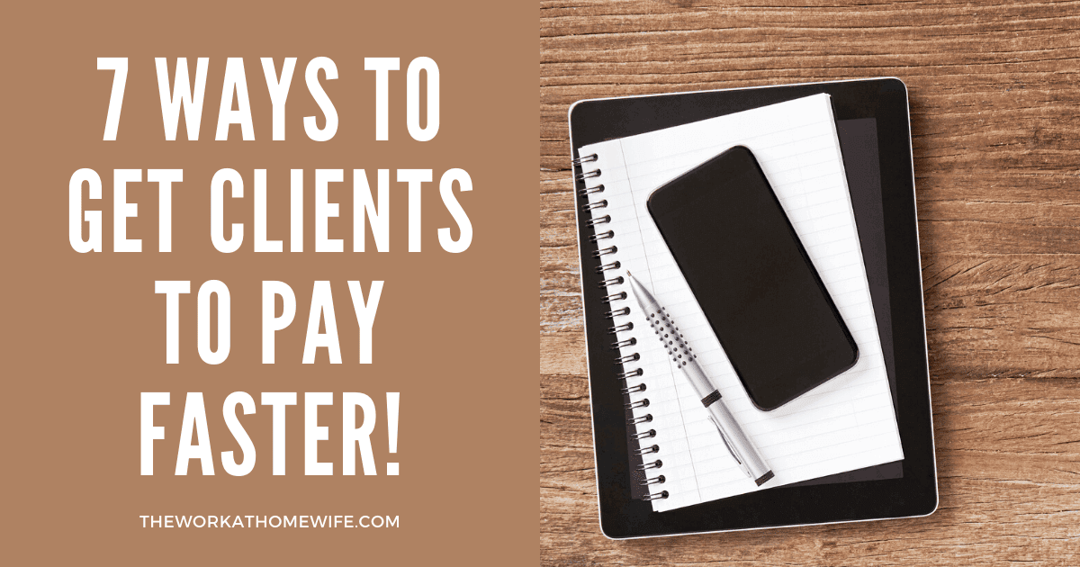 7 Ways to Encourage Your Clients to Pay Faster