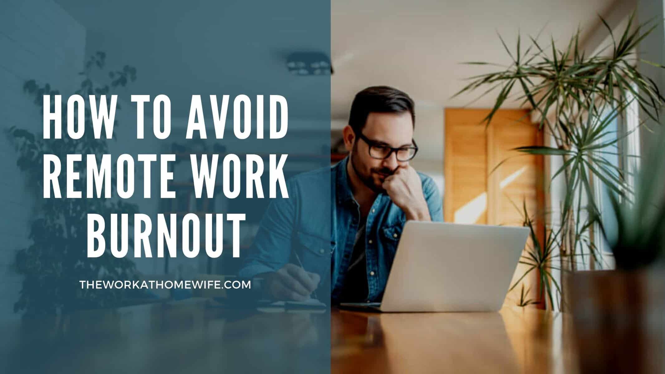 How to Avoid Remote Work Burnout
