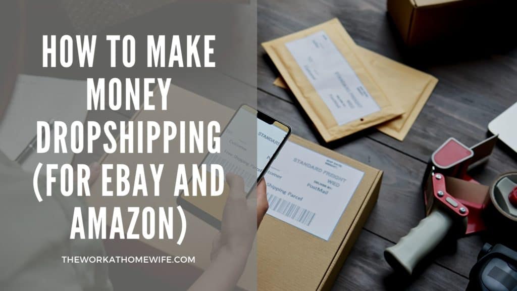 How to Make Money Dropshipping (for eBay and Amazon)