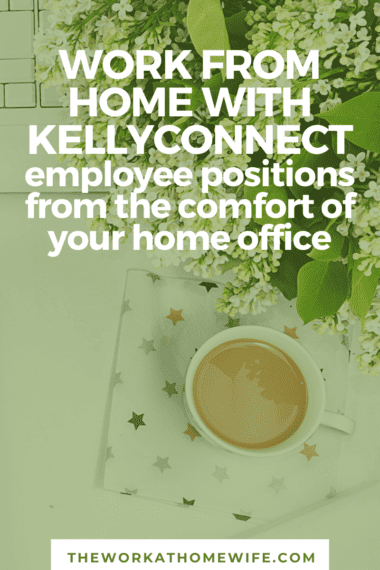 KellyConnect Review: Kelly Services Work from Home Program