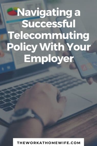 Navigating a Successful Telecommuting Policy With Your Employer