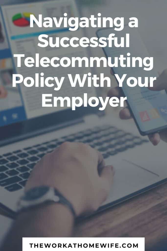 Navigating a Successful Telecommuting Policy With Your Employer