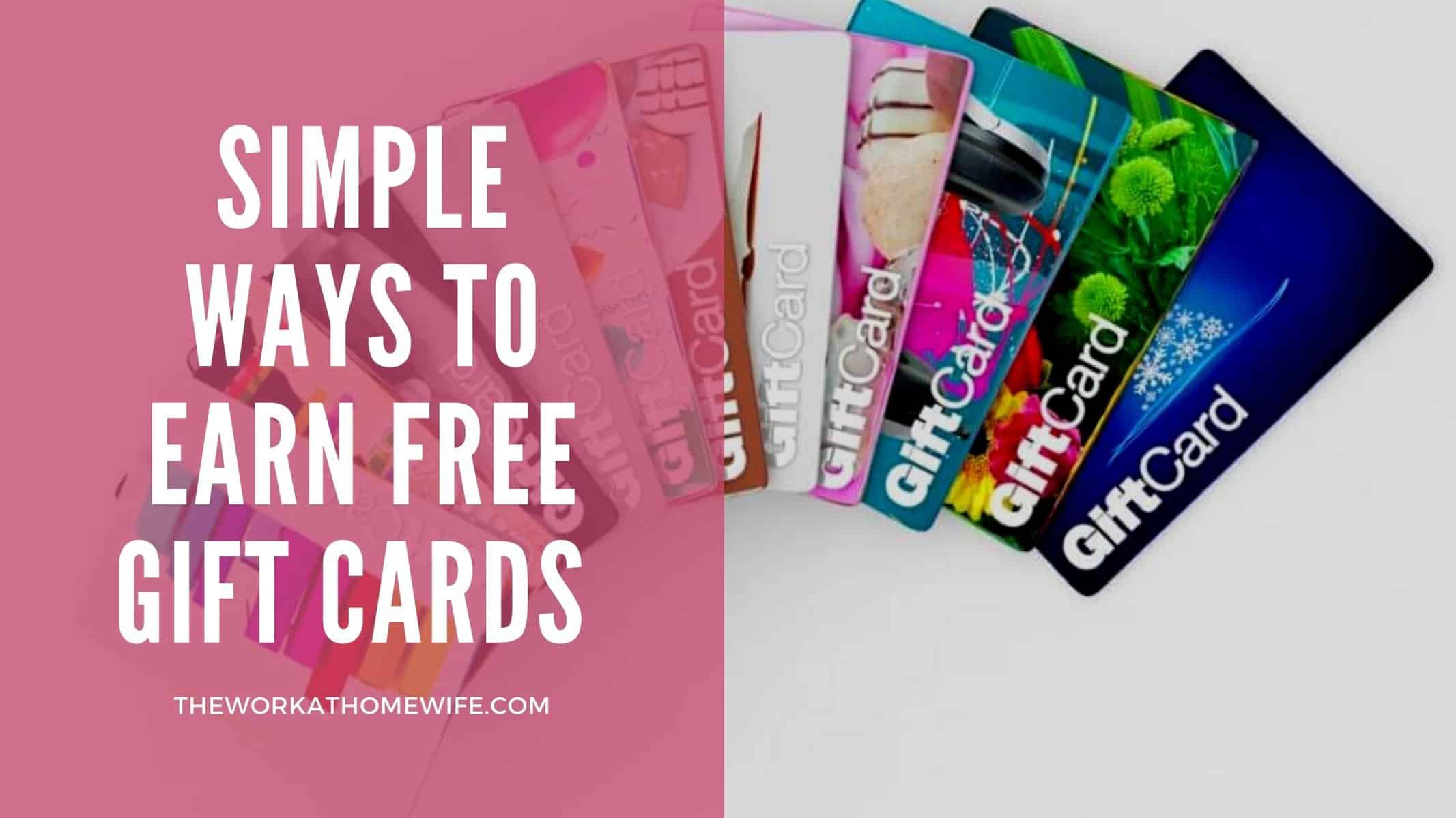 Simple Ways To Earn Free Gift Cards Simple Ways To Earn Free Gift Cards