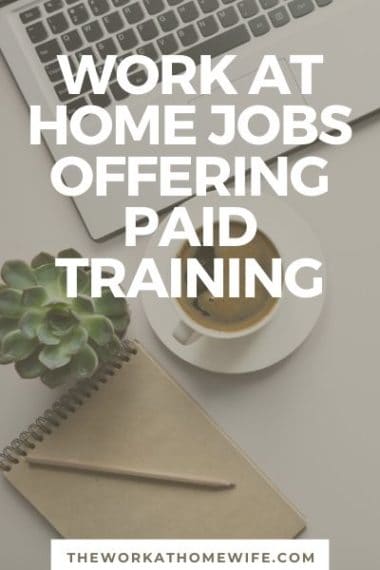 13 Work-At-Home Jobs With Paid Training
