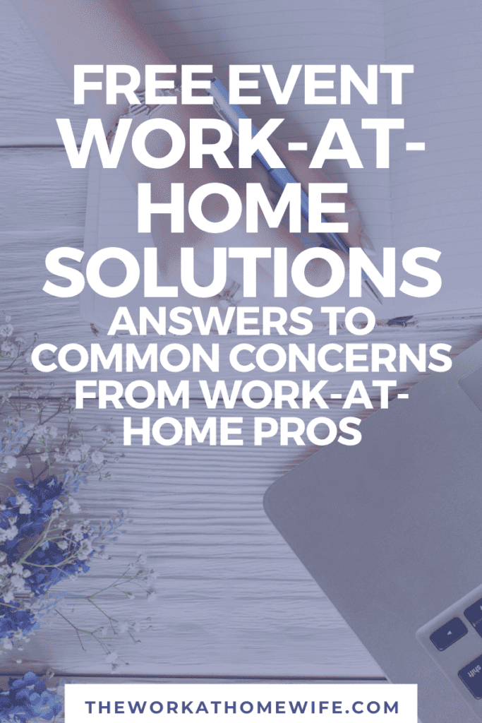 [Free Event] Solutions To Common Work-at-Home Concerns & Complaints