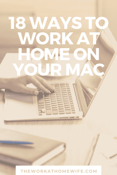 23 Ways To Work From Home With a Mac Computer